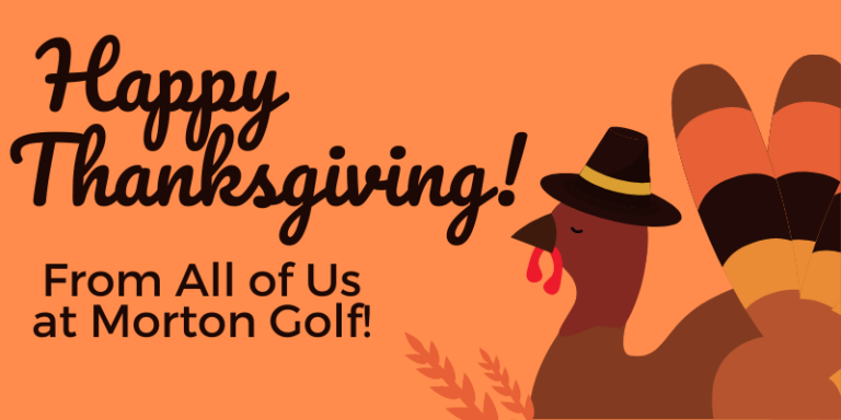 Happy Thanksgiving from All of Us at Morton Golf! - Morton Golf Sales Blog